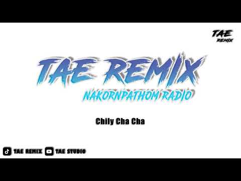 Chily Cha Cha - BUSTEC MEGA STYELE - [ TAE REMIX ]
