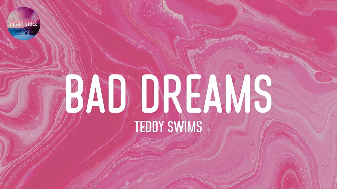 Teddy Swims - Bad Dreams (Lyrics) - YouTube