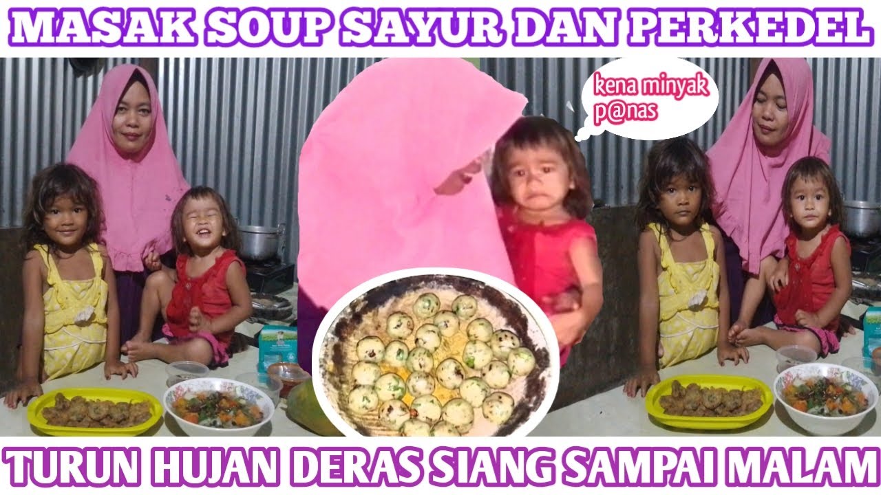 MASAK MENU SUP SAYUR & PERKEDEL DISAAT HUJAN TURUN DERAS‼️ AKHIRNYA ...