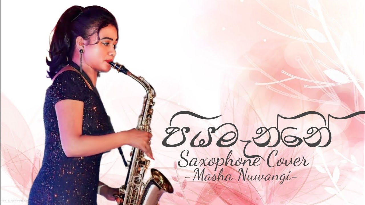 Piyamanne (පියමැන්නේ) Saxophone Cover | Masha Nuwangi - YouTube