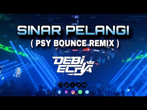 DJ JALANI SINAR PELANGI TANPA ADA KAMU DISINI - Sinar Pelangi ( PsyBounce Remix ) Debi echa