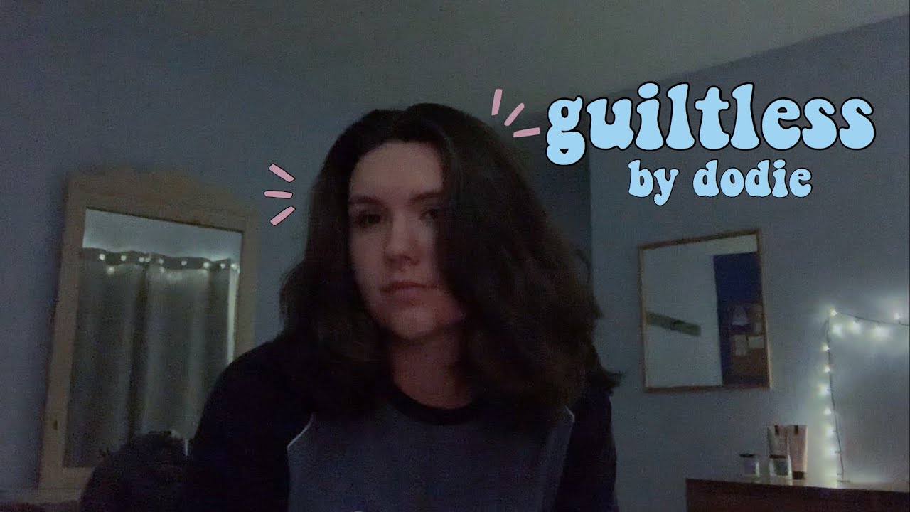 guiltless (dodie cover) - YouTube
