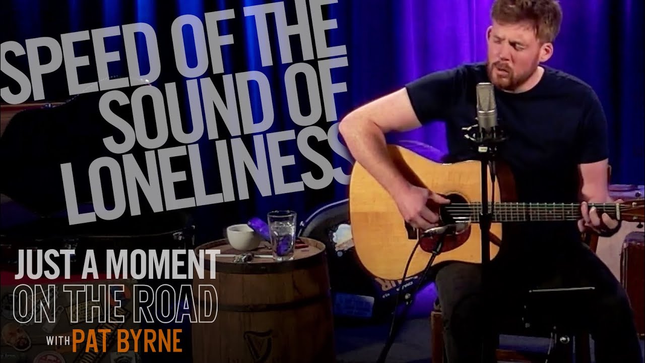 Speed of the Sound of Loneliness | Pat Byrne - YouTube