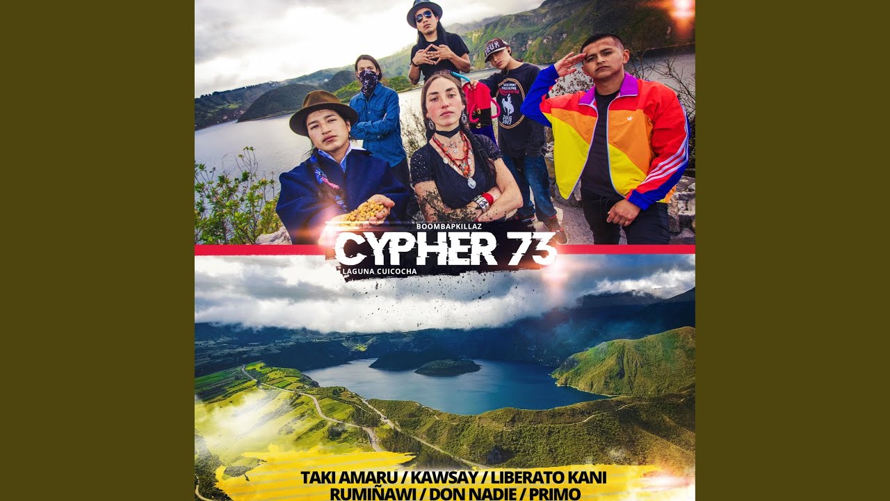 Cypher 73 (feat. Taki Amaru, Kawsay, Liberato Kani, Rumiñawi, Don Nadie ...