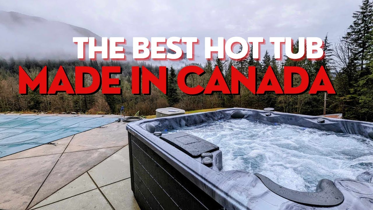 The BEST Hot Tub made in Canada! - YouTube