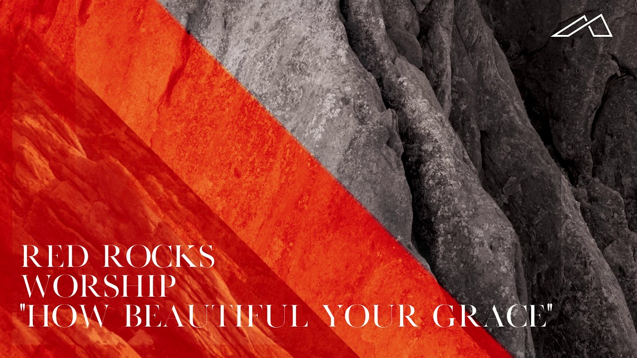 Red Rocks Worship - How Beautiful Your Grace (Audio) - YouTube