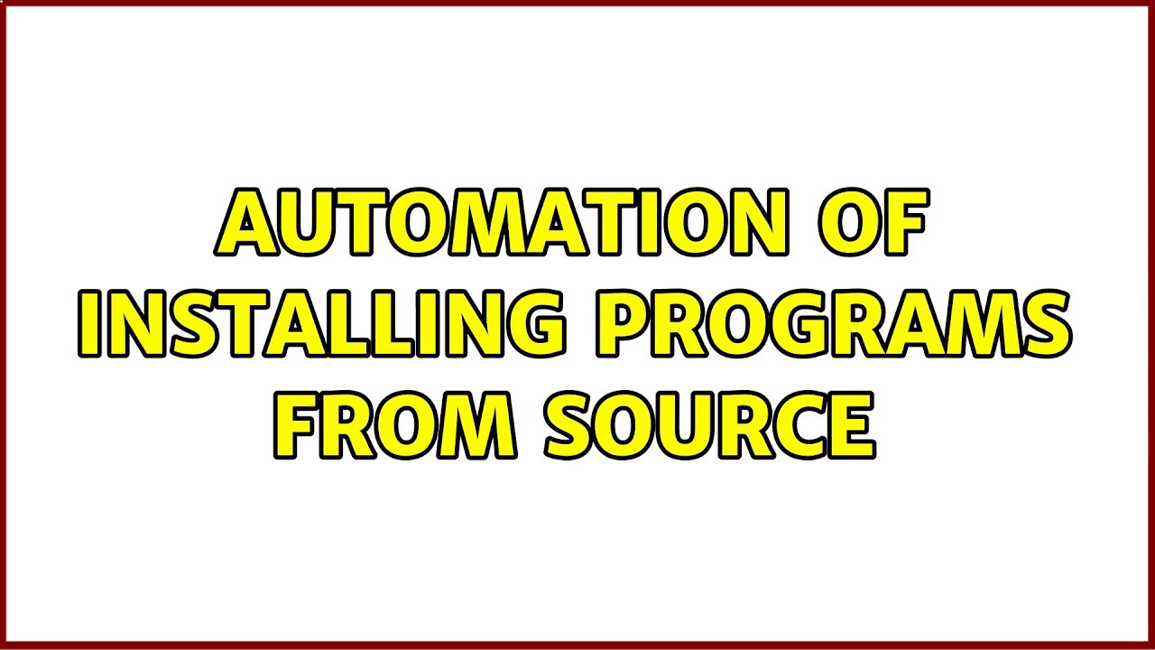 Ubuntu: Automation of installing programs from source - YouTube