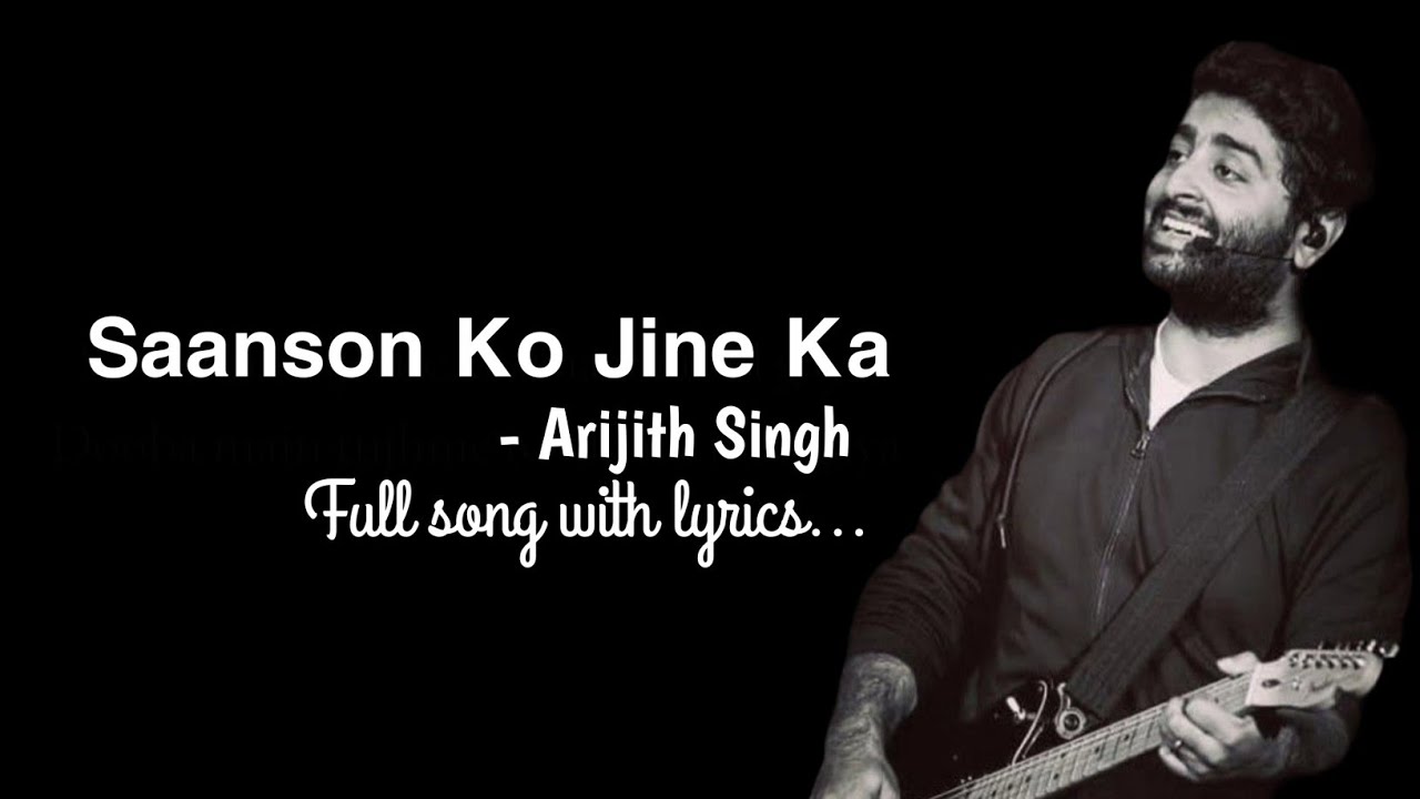 Saanson Ko Jine Ka (Lyrics) | Zid (2014) |Arijit Singh - YouTube