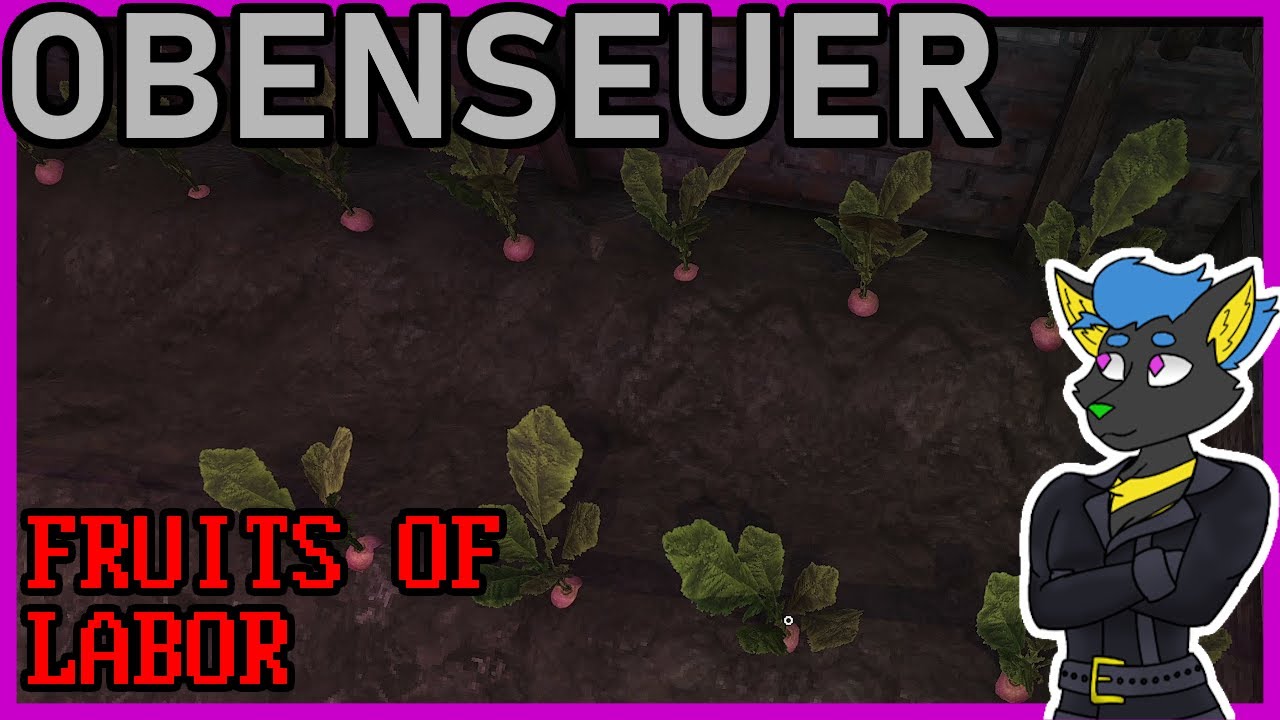 Or rather, Vegetables of Labor - Obenseuer (Ep 5) - YouTube