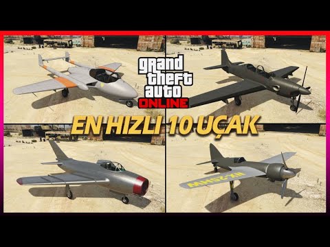 GTA ONLINE - OYUNDAKİ EN HIZLI 10 UÇAK!