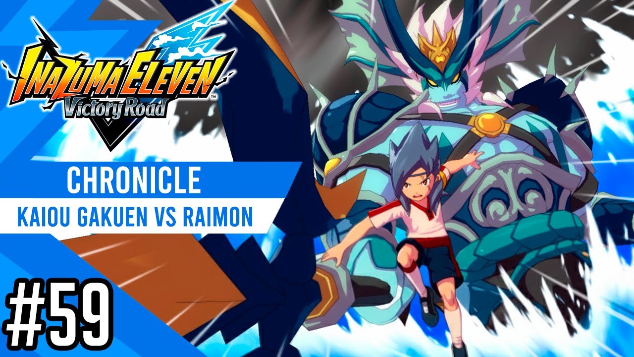 Kaiou Gakuen vs Shinsei Raimon | Chronicle #59 | Inazuma eleven Victory Road - YouTube
