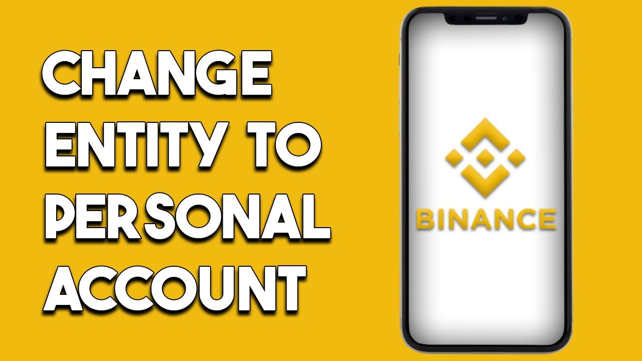 How To Change Entity Account To Personal Account In Binance - YouTube
