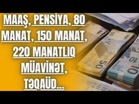 MAAŞ, PENSİYA, MÜAVİNƏT, TƏQAÜD ARTIMLARI İLƏ VACİB AÇIQLAMA: ARTIMLAR NƏ ZAMAN VƏ NEÇƏ FAİZ OLACAQ?
