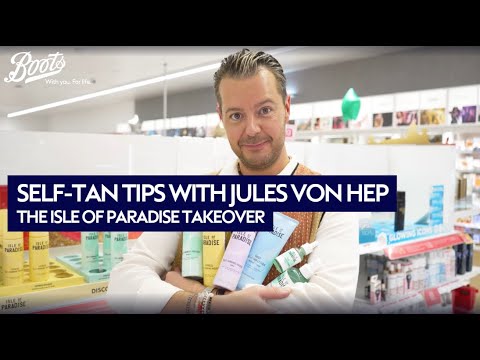 Self-tan tips with Jules Von Hep & Isle of Paradise | Boots UK