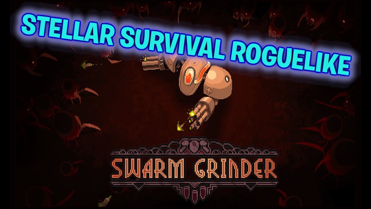 Amazing NEW Survival Roguelike With a Twist Let's Play Swarm Grinder ...