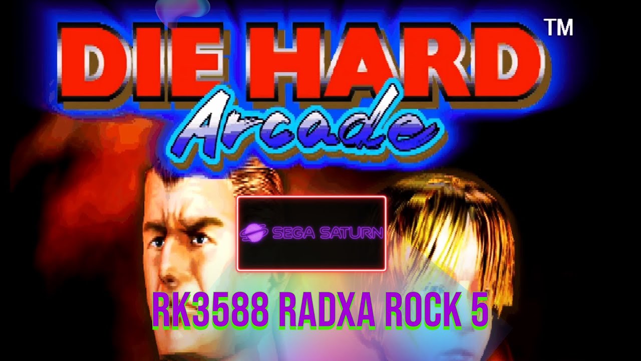 RADXA ROCK 5A / RK3588 - Sega Saturn / Die Hard Arcade 1080p/60fps ...