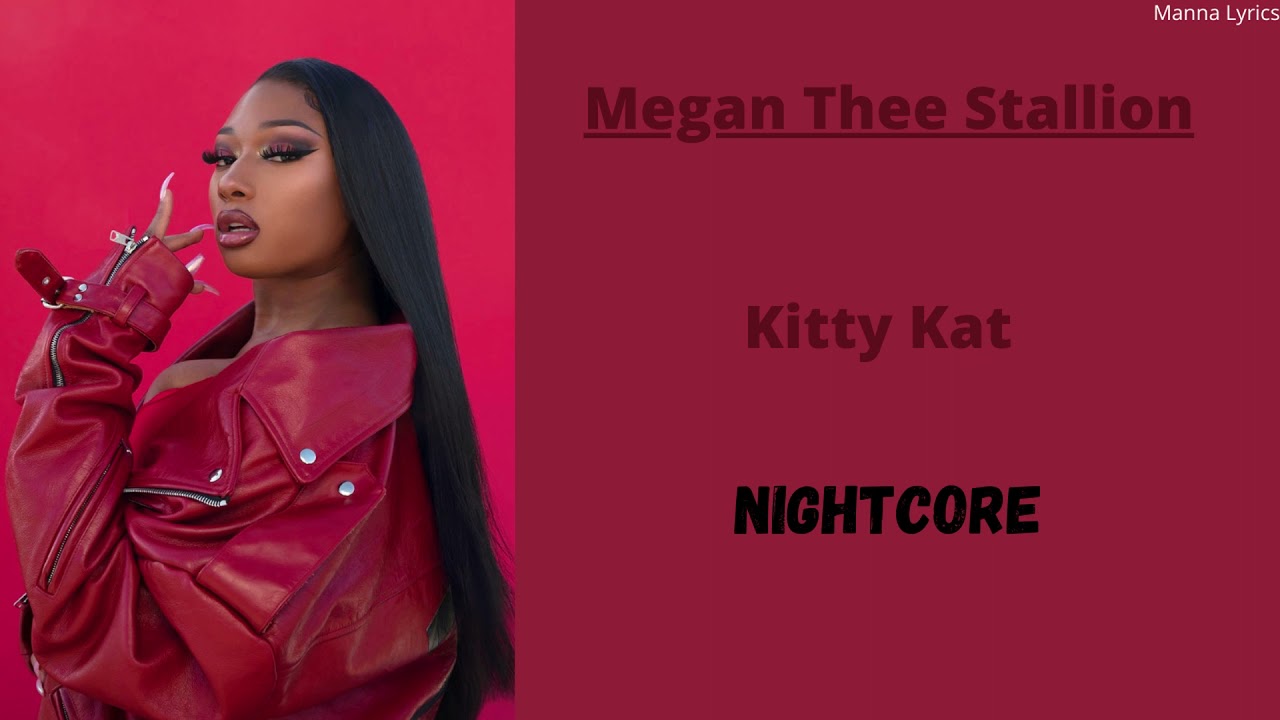 Kitty Kat ~ Megan Thee Stallion (Nightcore) - YouTube