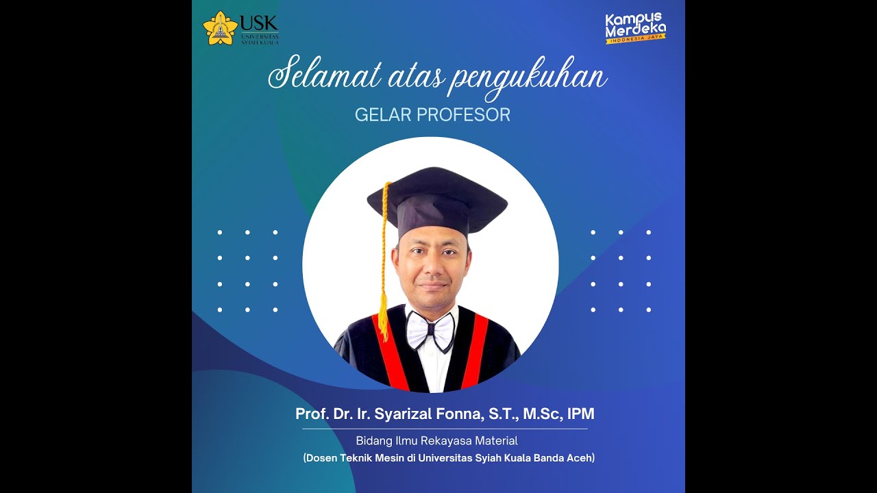 Pengukuhan Guru Besar Prof. Dr. Ir. Syarizal Fonna, S.T., M.Sc., IPM ...