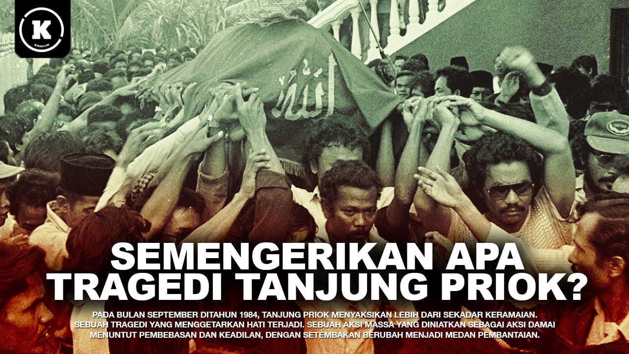 MEMAHAMI TRAGEDI TANJUNG PRIOK 1984 - YouTube
