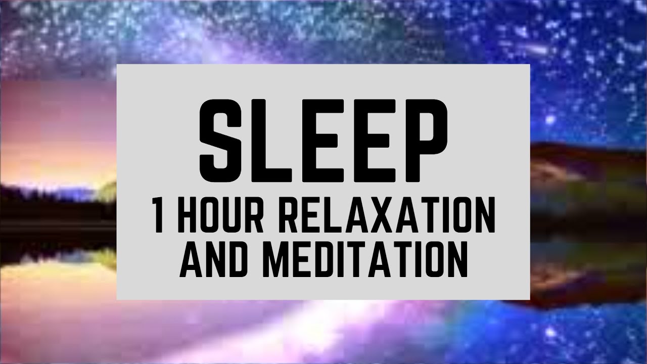 Sleep - 1 hour Relaxation Music for Sleep and Meditation - YouTube