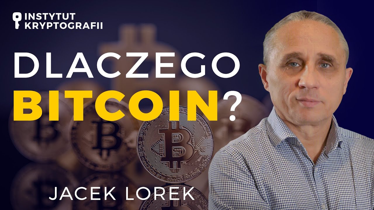 Dlaczego Bitcoin ma wartość - Jacek Lorek | Instytut Kryptografii - YouTube
