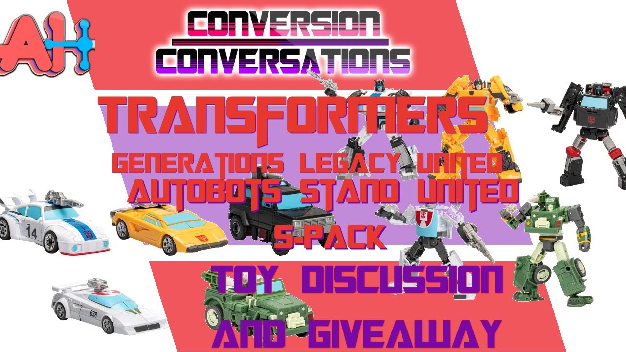 Conversion Conversations: Transformers Generations Selects Legacy United Autobots Stand United ...