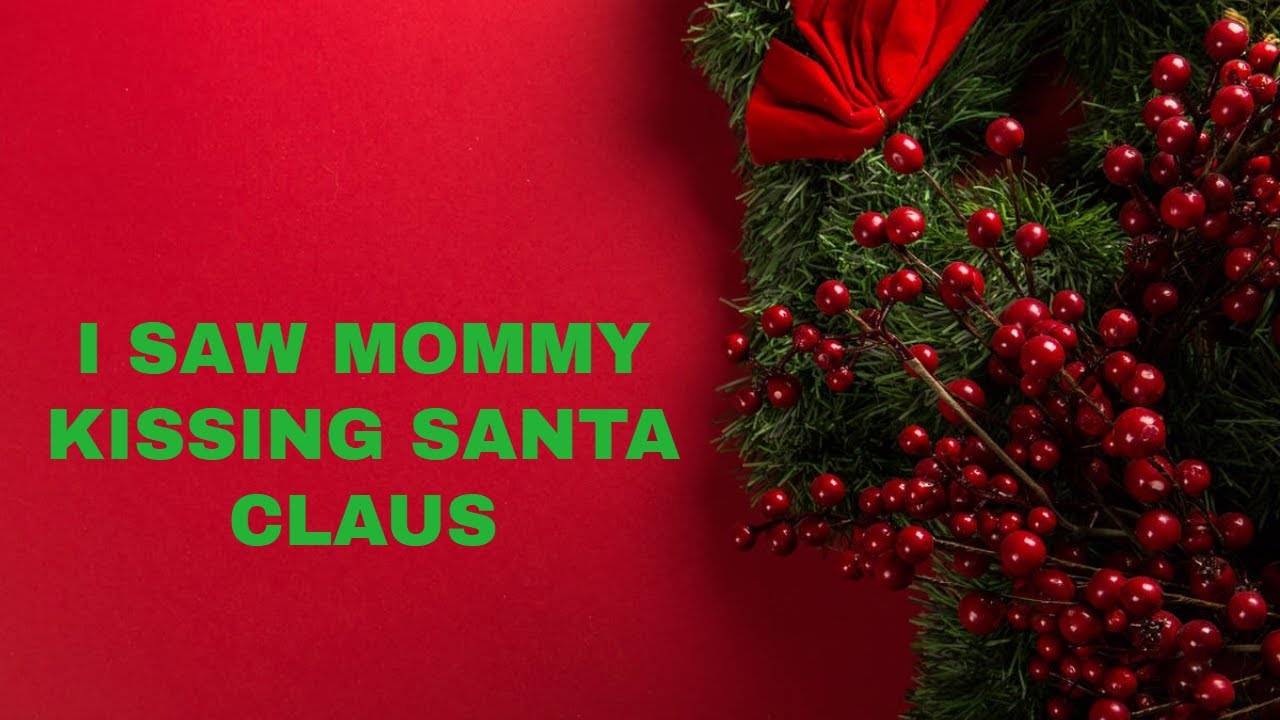 I SAW MOMMY KISSING SANTA CLAUS - YouTube