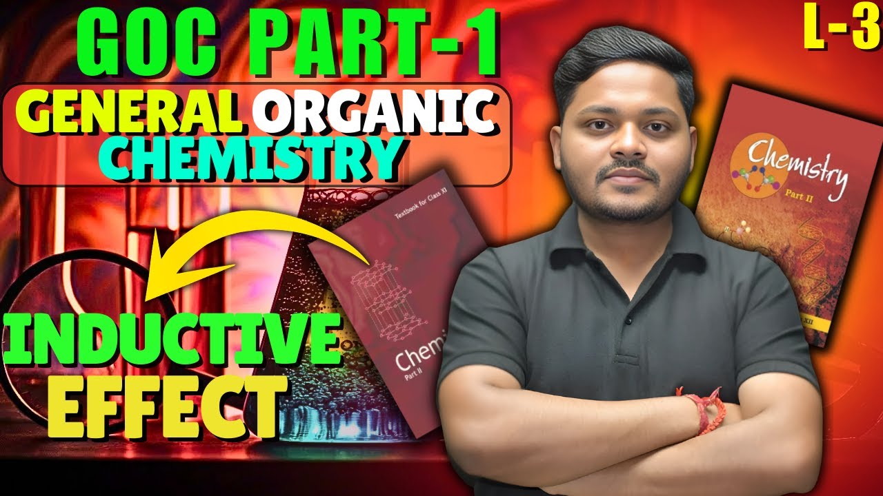 INDUCTIVE EFFECT | GOC CLASS 11 | NEET & JEE PREPARATION | L3 ...