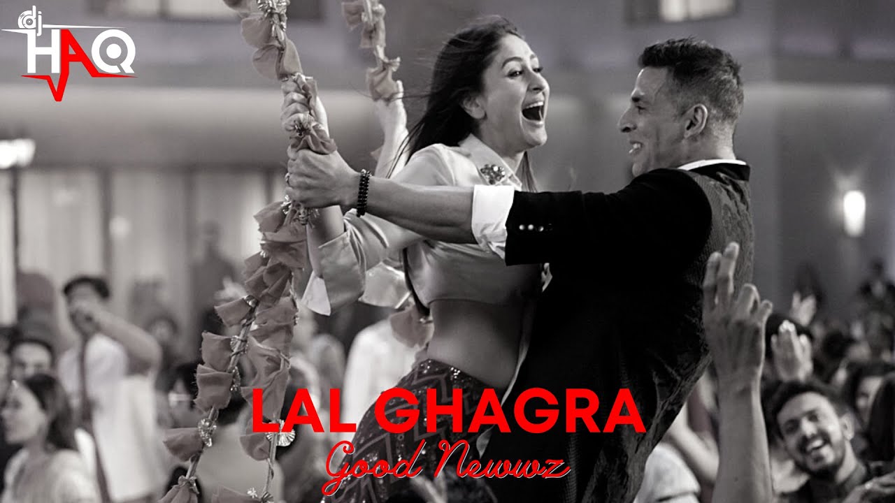 Lal Ghagra VIDEO | Good Newwz | DJ Haq | Akshay Kumar | Kareena Kapoor ...