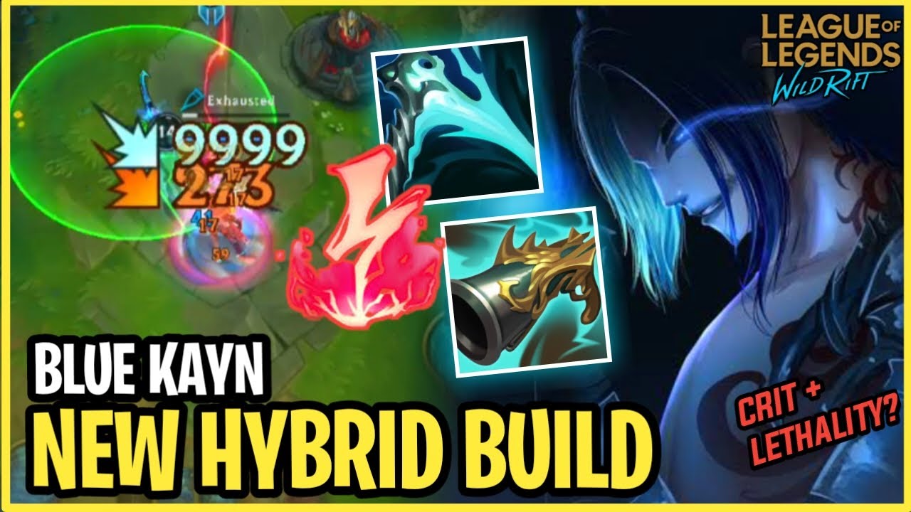 WILD RIFT | BLUE KAYN NEW HYBRID BUILD FOR SEASON 9 (CRITICAL ...