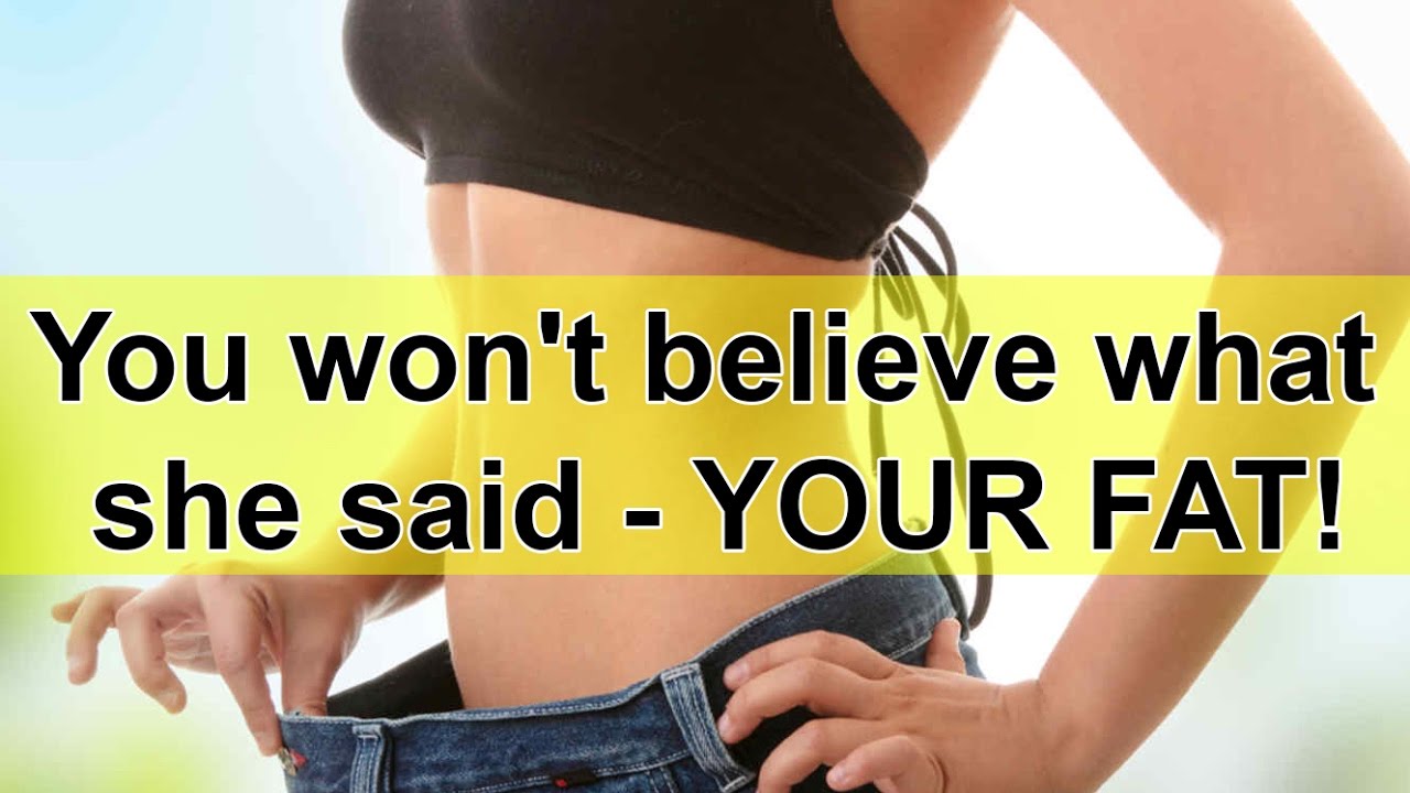 You won't believe what she said YOUR FAT! - YouTube