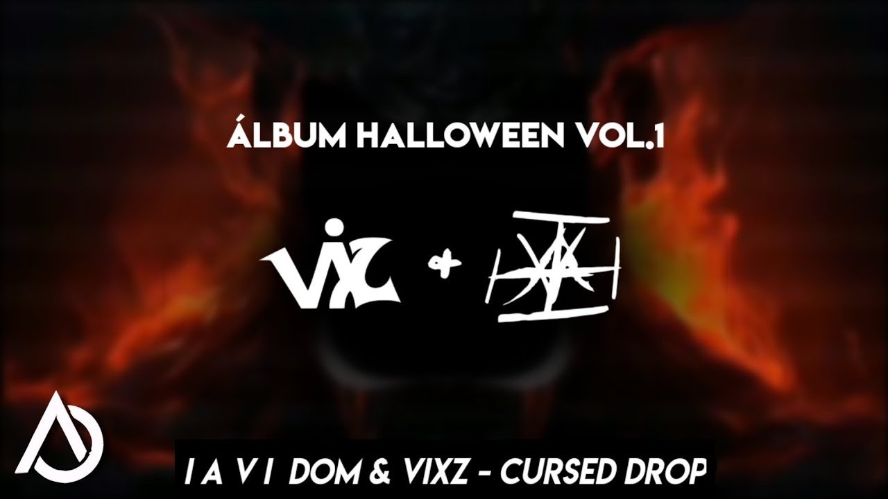 I A V I DOM & VIXZ - CURSED DROP (ALBUM HALLOWEN VOL.1) - YouTube