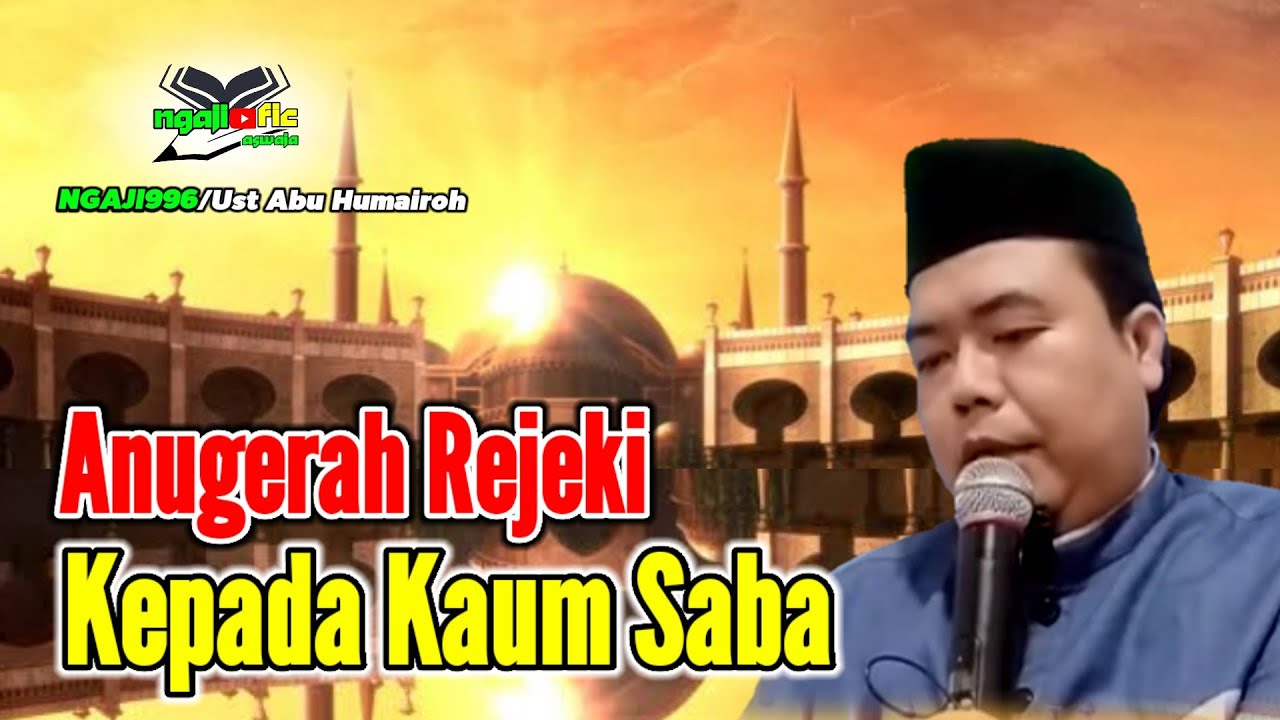 ANUGERAH REJEKI KAUM SABA-UST ABU HUMAIROH @Ngaji996 - YouTube