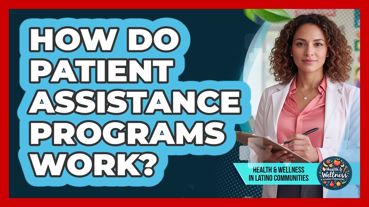 How Do Patient Assistance Programs Work? - YouTube