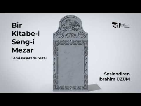 Bir Kitabe-i Seng-i Mezar | Sami Paşazade Sezai (Orijinal Osmanlı Türkçesi Metin Seslendirmesi)