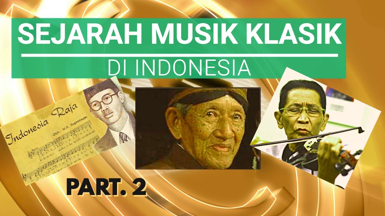 SEJARAH MUSIK KLASIK INDONESIA | TOKOH MUSIK KLASIK INDONESIA - YouTube