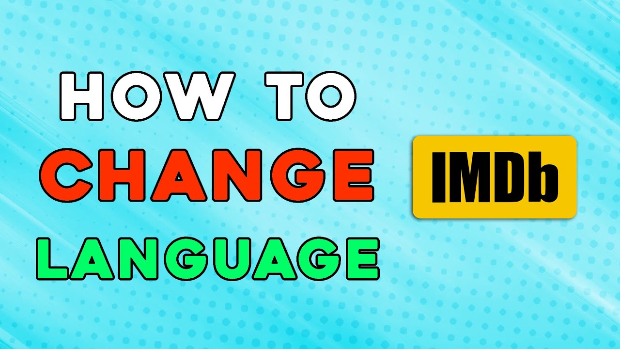 How To Change Language On IMDB Quick Tutorial YouTube how-to-change-language-on-imdb-quick-tutorial-youtube