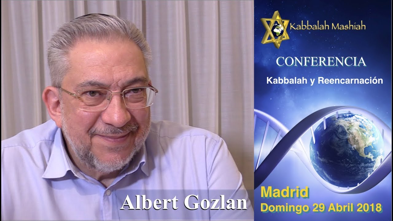Albert Gozlan: Conferencia Kabbalah y Reencarnación - 29 Abril 2018 ...