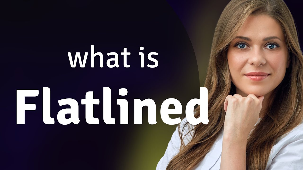 Understanding "Flatlined": An English Phrase Explained - YouTube