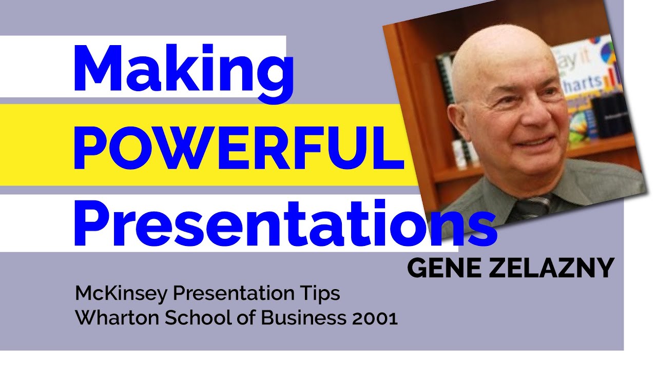 Making Powerful Presentations - Gene Zelazny - Wharton School of ...