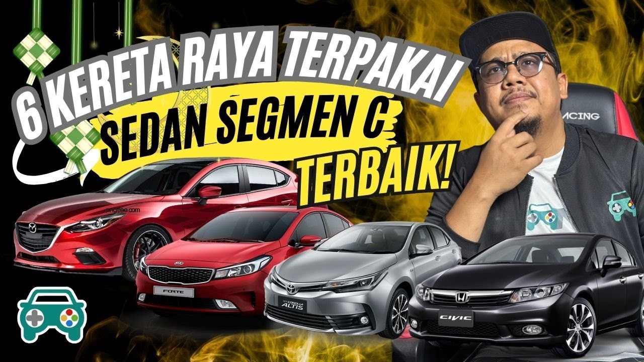 6 KERETA SEDAN SEGEMN C TERPAKAI YANG SEDAP UNTUK BALIK RAYA! - YouTube