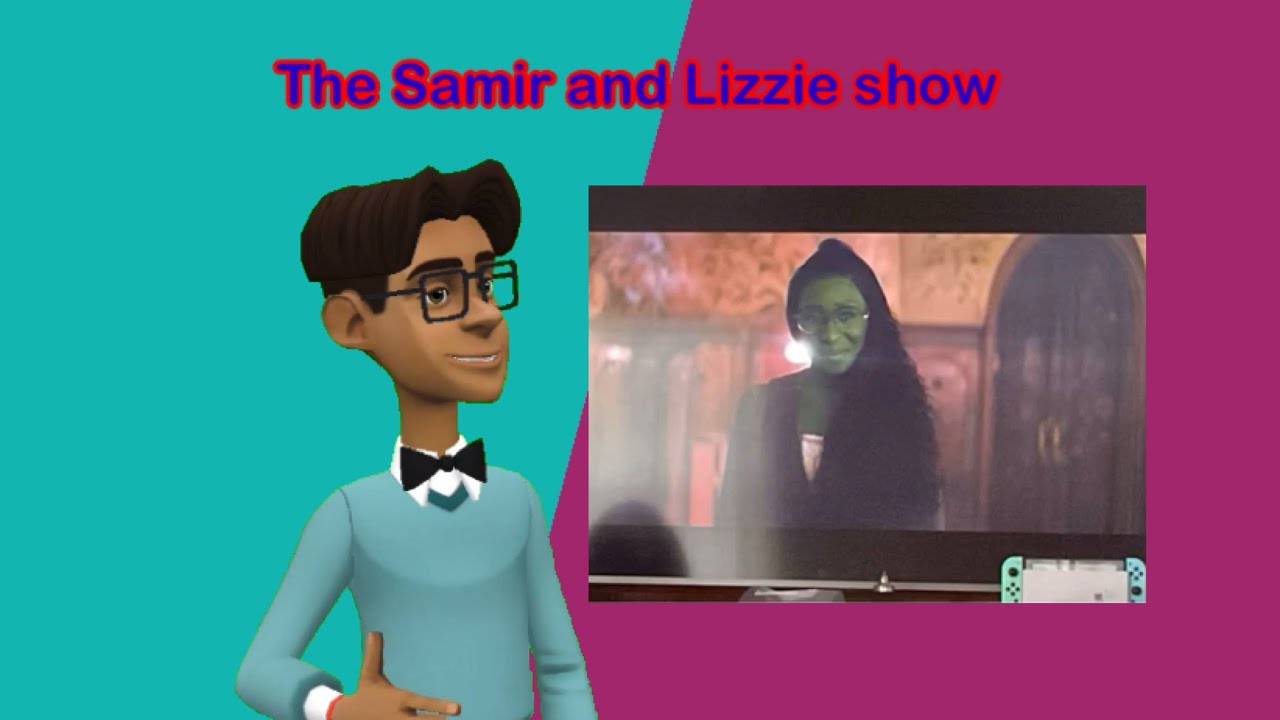 The Samir and Lizzie show: Samir meets Elphaba Ep.105 - YouTube