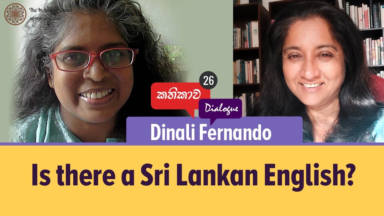 Kathikawa: Dinali Fernando. Is there something called Sri Lankan ...