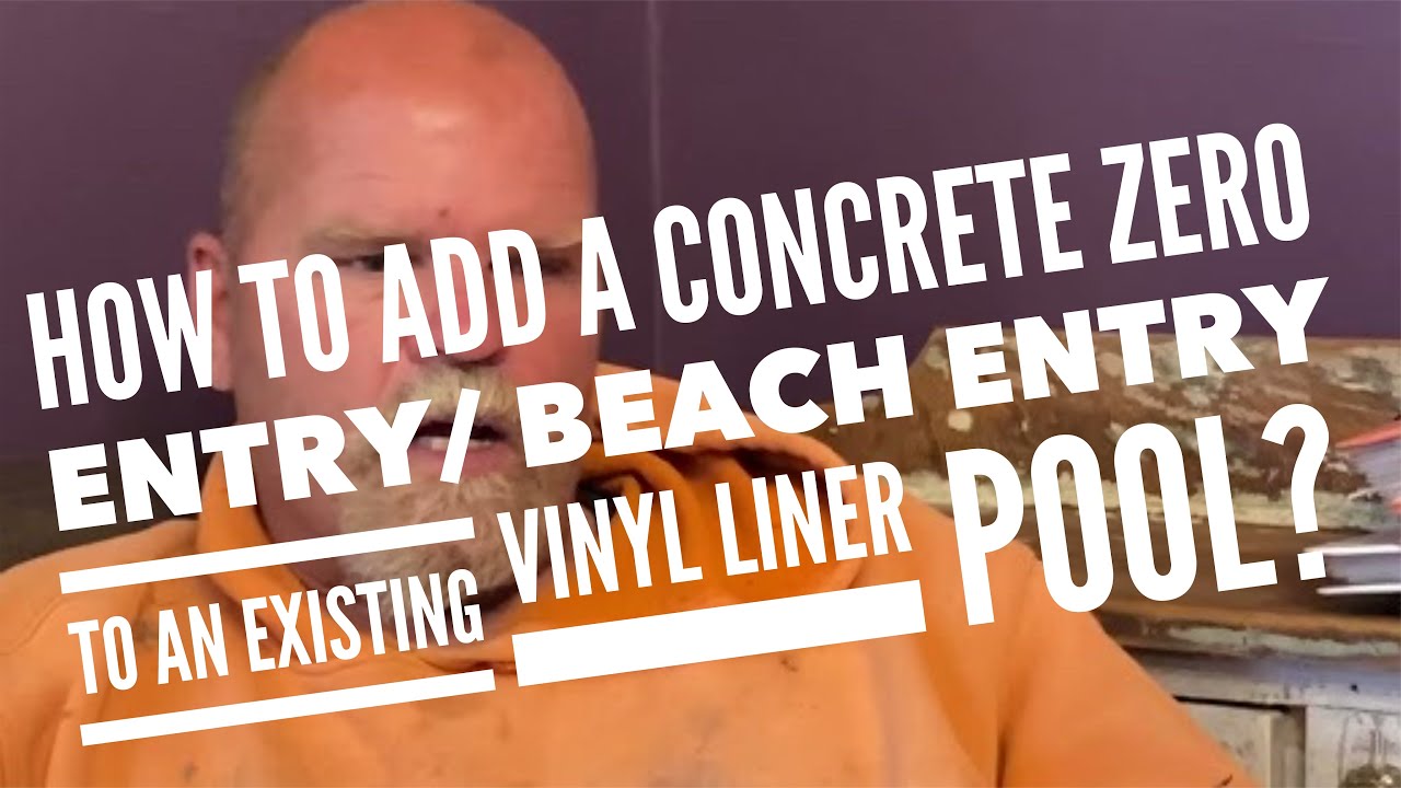 How to add a concrete zero entry/ beach entry to an existing vinyl ...