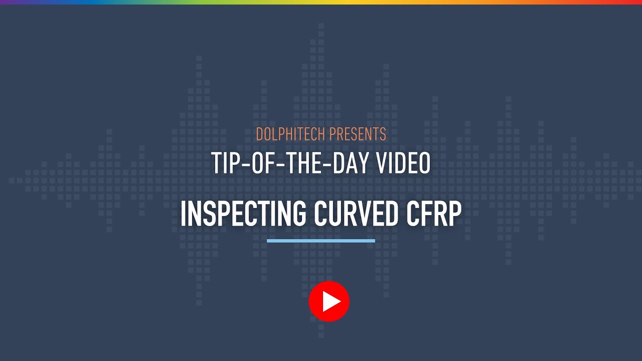Tip-of-the-day: Inspecting Curved CFRP - YouTube
