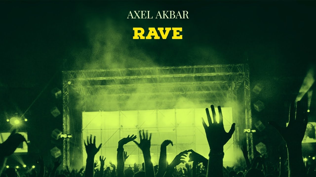 Axel Akbar - Rave (Original Mix) - YouTube