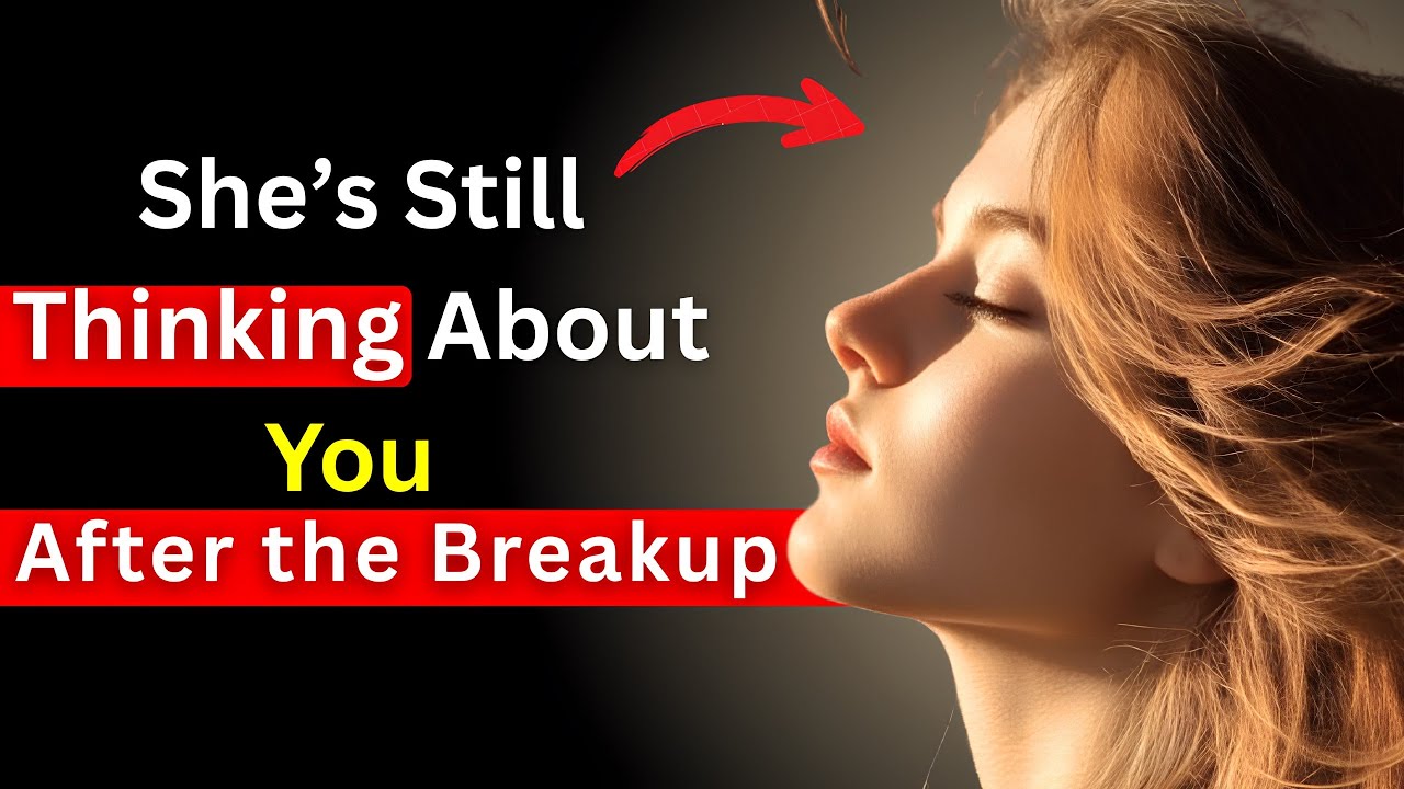 10 Signs She’s Still Thinking About You After the Breakup - YouTube