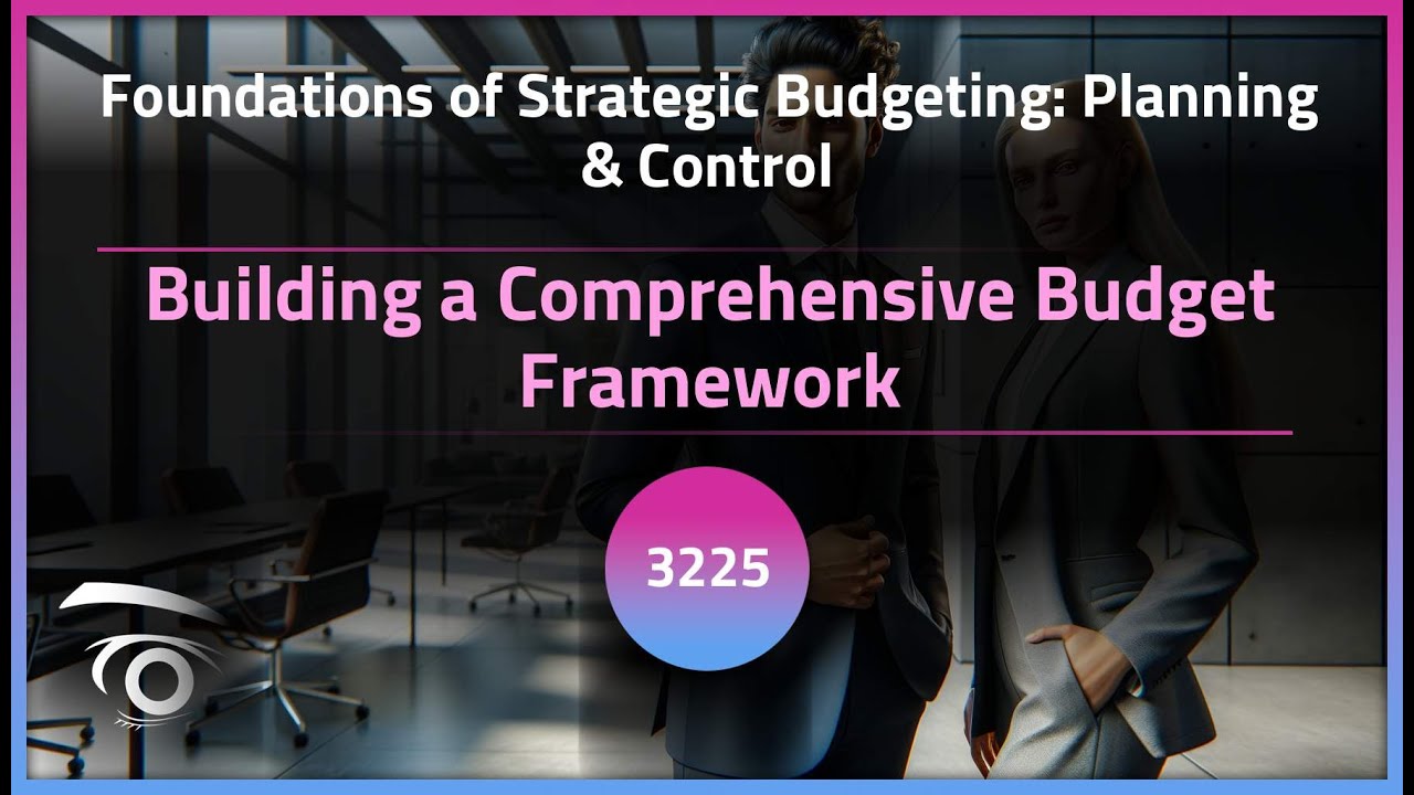 Building a Comprehensive Budget Framework | Exclusive Lesson - YouTube