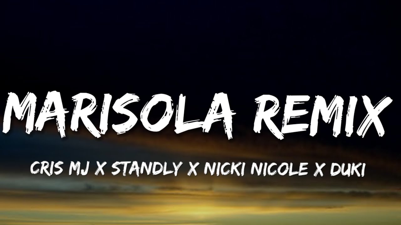 MARISOLA REMIX - CRIS MJ x STANDLY x NICKI NICOLE x DUKI (Letra/Lyrics ...