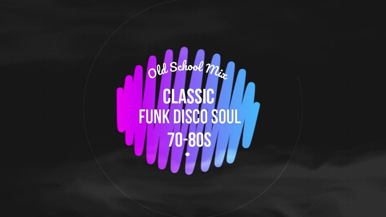 Old School Mix | Classic Funk Disco Soul 70s & 80s [Special Remix] OS12 ...